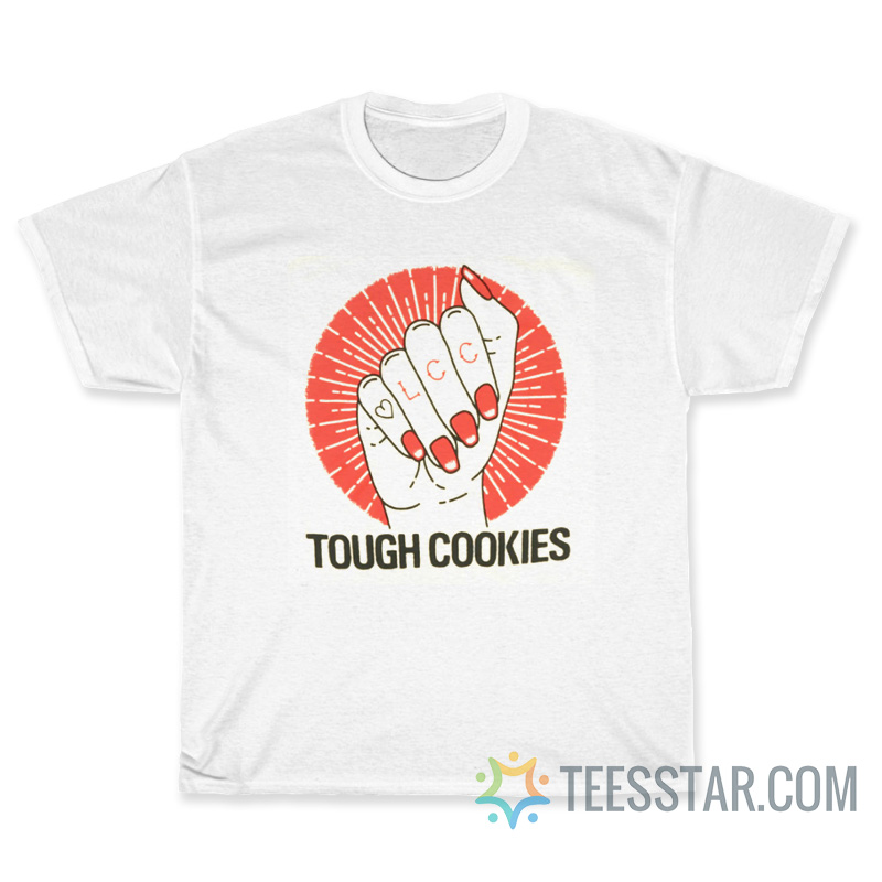 Get It Now Tough Cookies T-Shirt For Sale - Teesstar.com