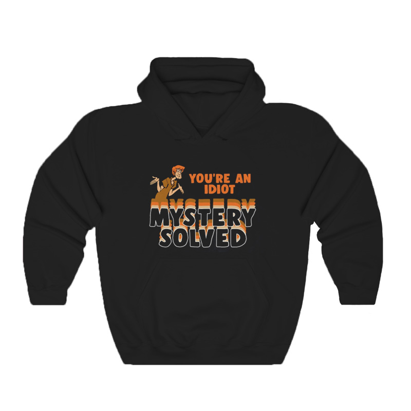 Shaggy Scooby Doo You're An Idiot Mystery Solved Hoodie - Teesstar.com Shaggy Scooby Doo You're An Idiot Mystery Solved Hoodie - Teesstar.com