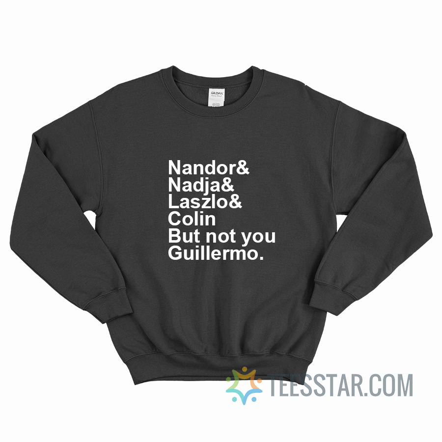 Nandor Nadja Laszlo Colin But Not You Sweatshirt on Sale - Teesstar.com Nandor Nadja Laszlo Colin But Not You Sweatshirt on Sale - Teesstar.com