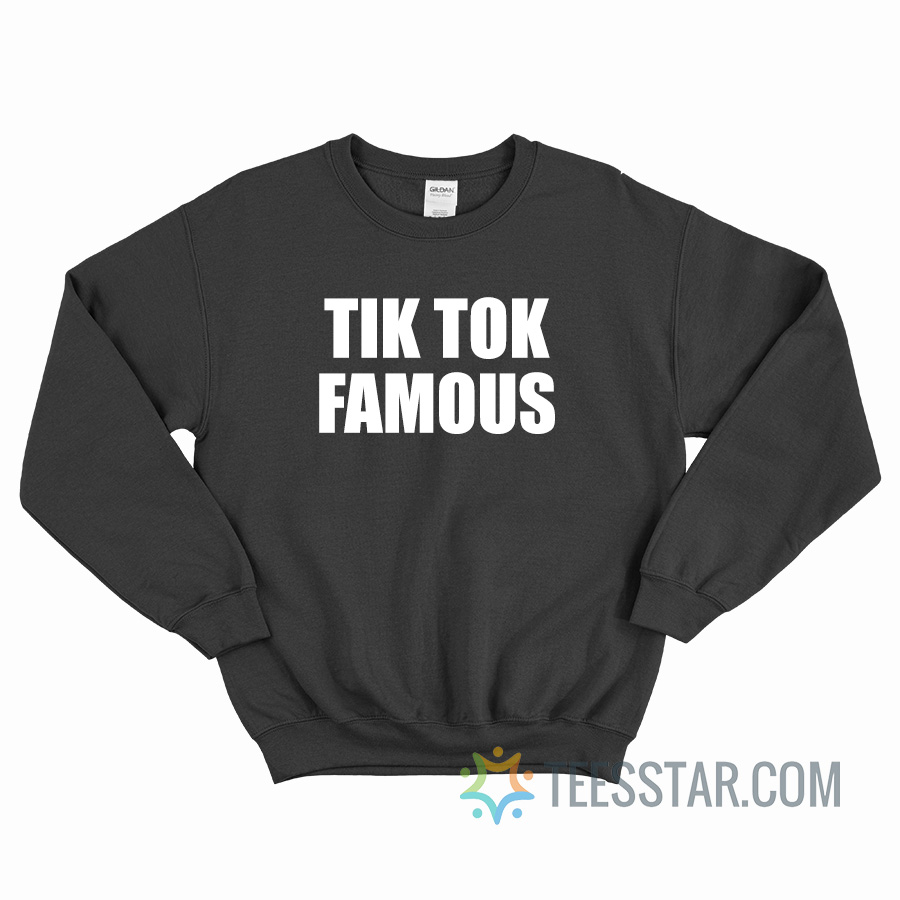 Funny Tik Tok Famous Sweatshirt For Unisex on sale - Teesstar.com