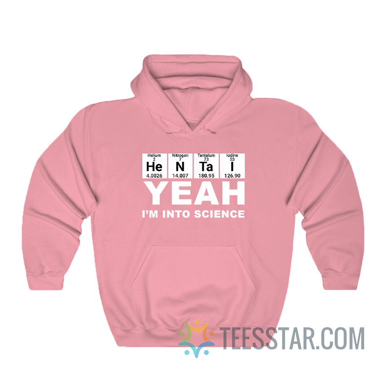 Hentai Yeah I’m Into Science Hoodie For Men and Women - Teesstar.com