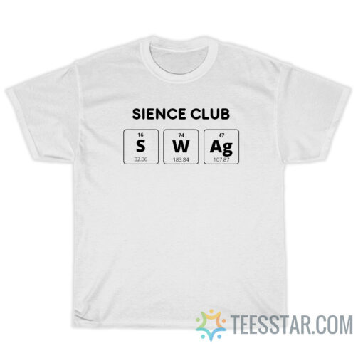 Science Club Swag Periodic Table T-Shirt For Unisex - Teesstar.com