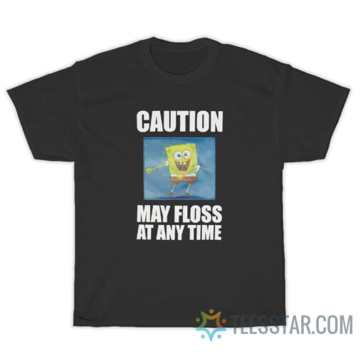 Spongebob Caution May Floss At Any Time T-Shirt - Teesstar.com