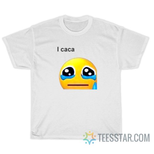 Funny I Caca Emoji Meme T-Shirt For Men And Women - Teesstar.com