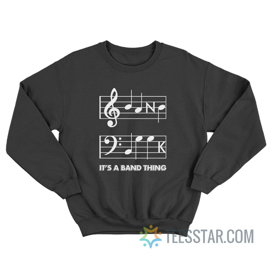 Band Geek It's A Band Thing Sweatshirt For Unisex - Teesstar.com
