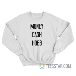 Money Cash Hoes Sweatshirt For Unisex - Teesstar.com