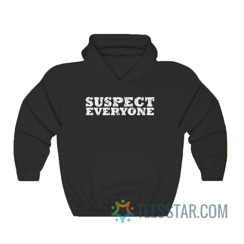 Suspect Everyone Hoodie For Unisex - Teesstar.com