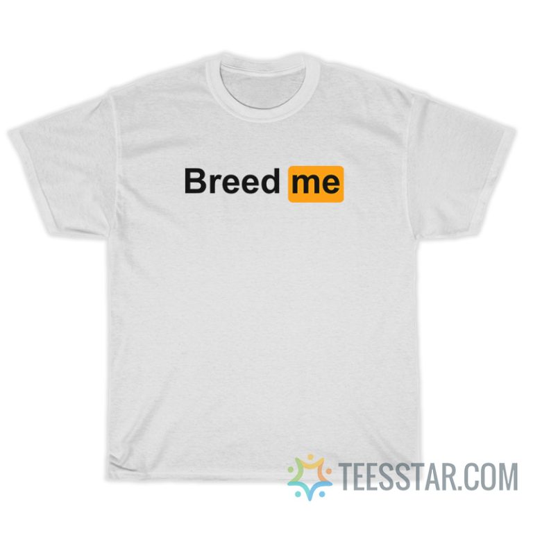 Breed Me Porn Hub Logo Parody T Shirt For Unisex