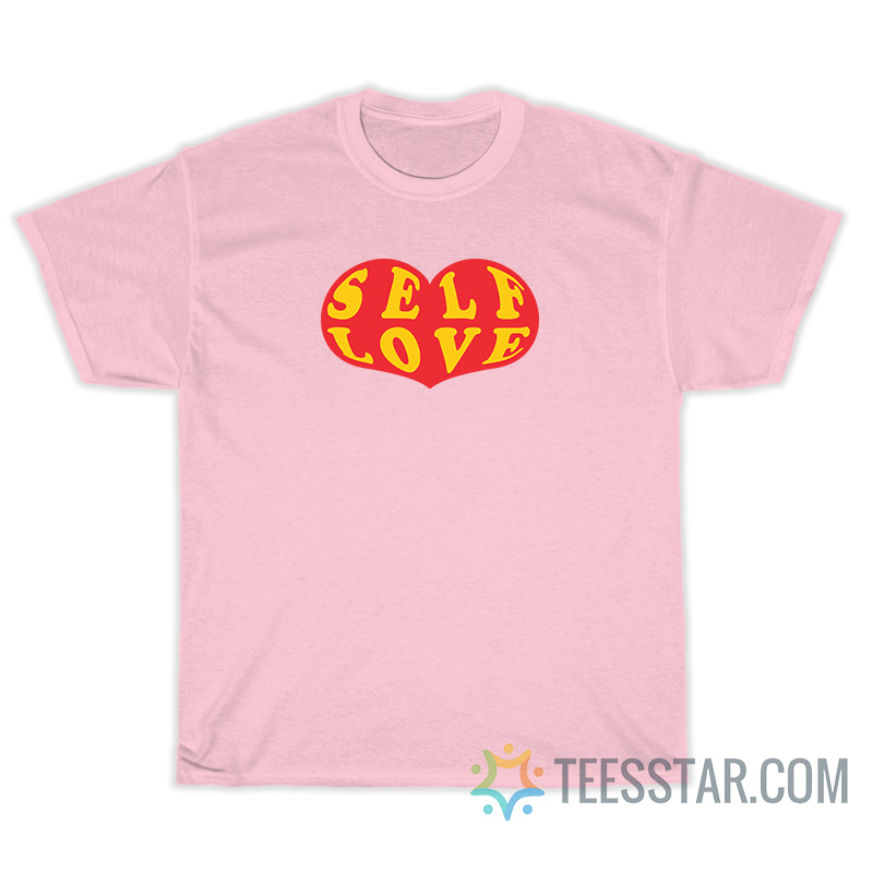 Get It Now Self Love T-Shirt For Unisex - Teesstar.cpm