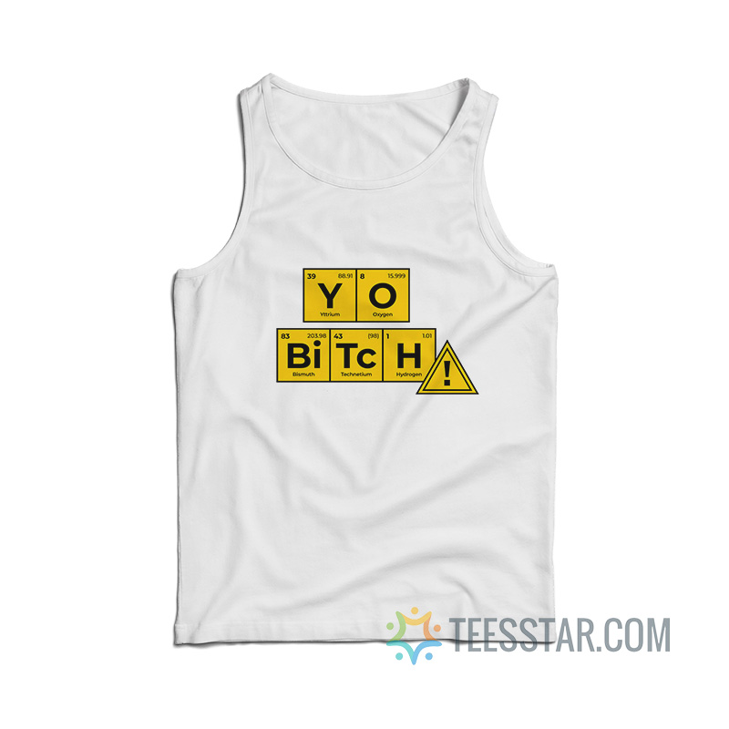 Yo Bitch Breaking Bad Periodic Table Tank Top - Teesstar.com