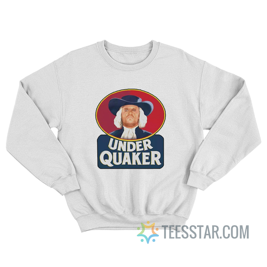 Under Quaker Parody Sweatshirt For Unisex - Teesstar.com