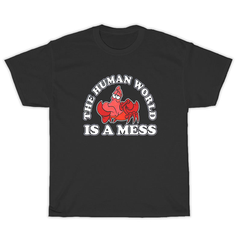 The Human World Is A Mess Little Mermaid T-Shirt - Teesstar.com