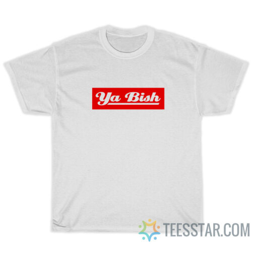 Kendrick Lamar Ya Bish T-Shirt For Unisex - Teesstar.com