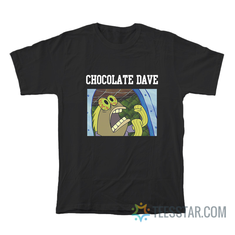 Spongebob Chocolate Dave T-Shirt For Unisex - Teesstar.com