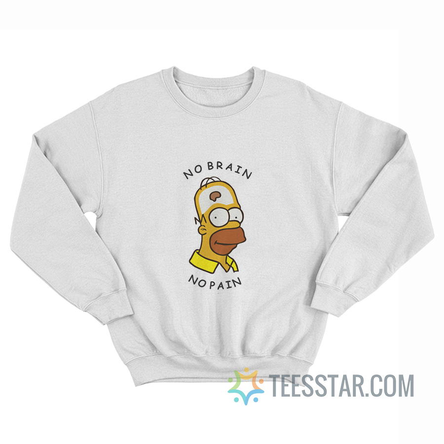 Homer Simpson No Brain No Pain Sweatshirt - Teesstar.com