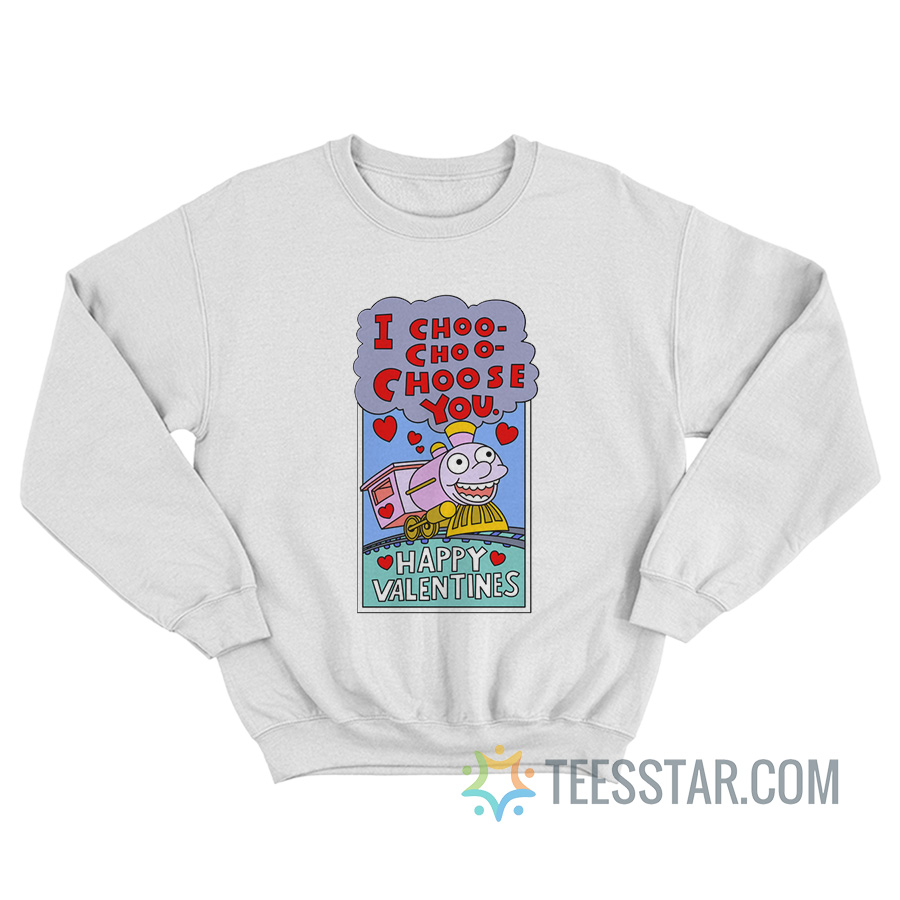 The Simpsons I Choo Choo Choose You Valentine Sweatshirt The Simpsons I Choo Choo Choose You Valentine Sweatshirt
