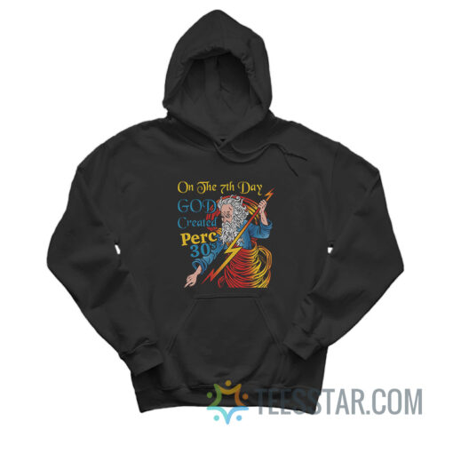 On The 7th Day God Created Perc 30's Hoodie - Teesstar.com