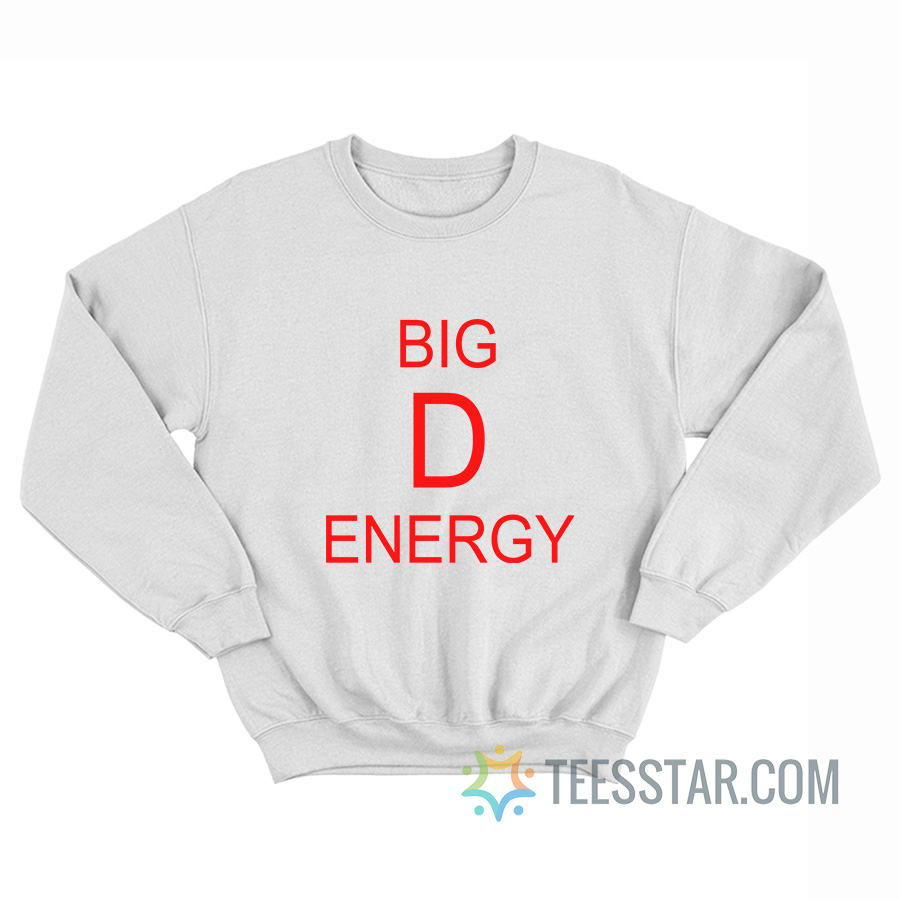 Big D Energy Sweatshirt AJ McLean Backstreet Boys