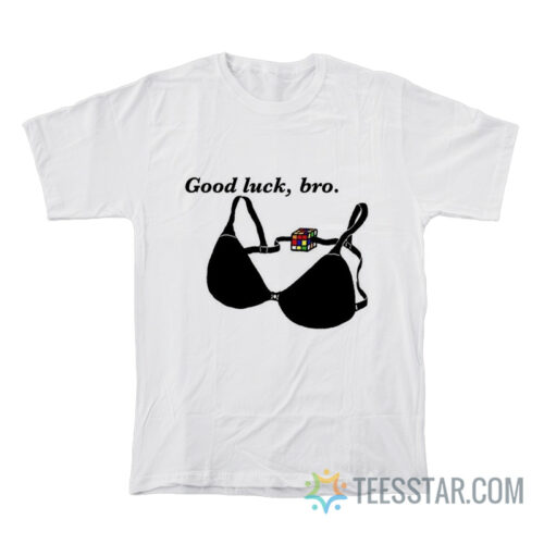 Good Luck Bro Bra Rubric Cube T-Shirt - Teesstar.com