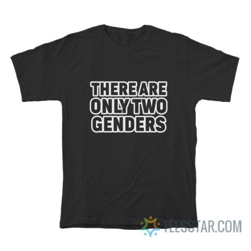There Are Only Two Genders T-Shirt For Unisex - Teesstar.com