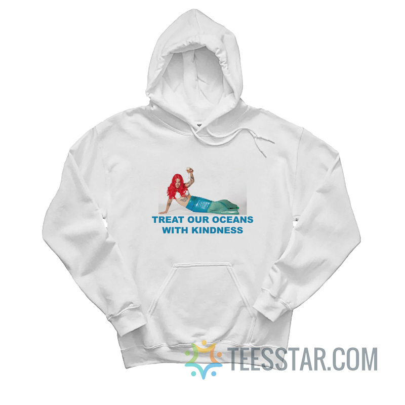Harry Mermaid Treat Our Oceans With Kindness Hoodie