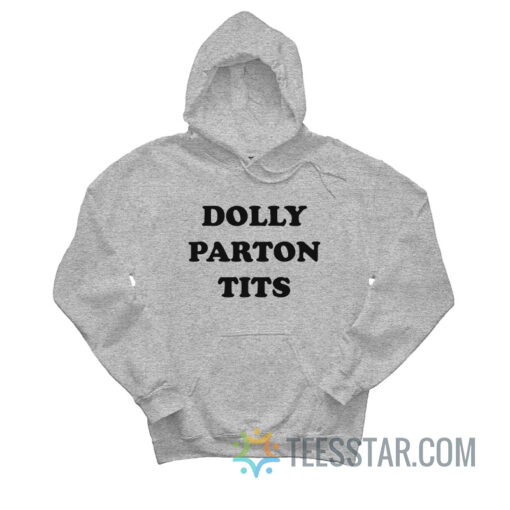 Dolly Parton Tits Hoodie For Unisex