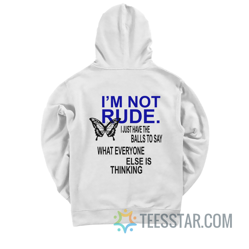 I'm Not Rude I Just Have The Balls Hoodie - Teesstar.com