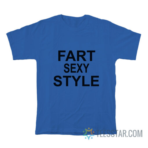 Fart Sexy Style T Shirt For Unisex
