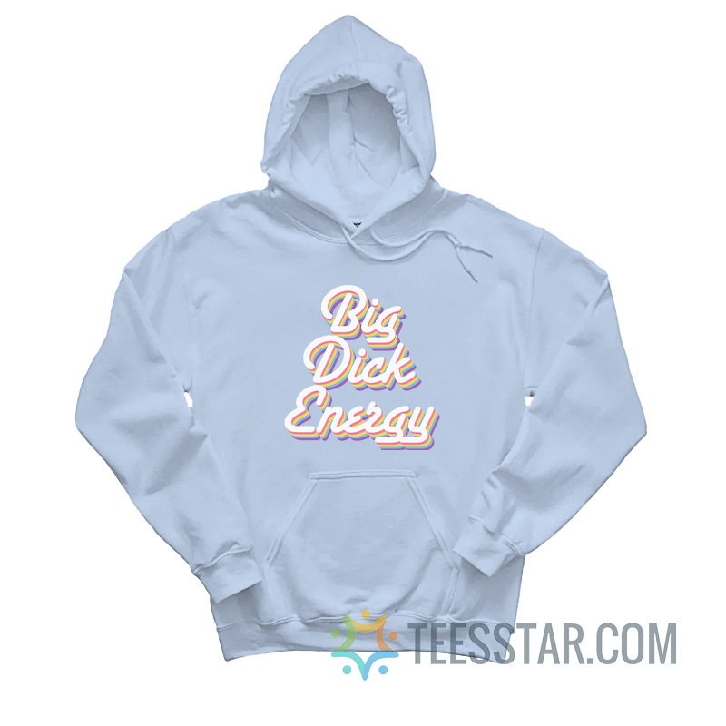 Big Dick Energy Hoodie For Unisex