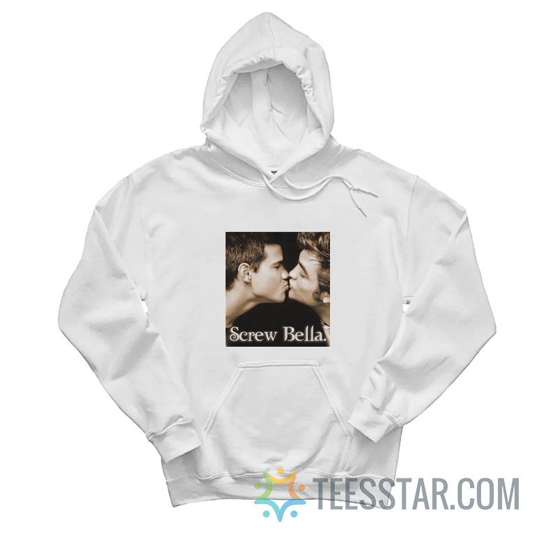Screw Bella Twilight Hoodie For Unisex - Teesstar.com